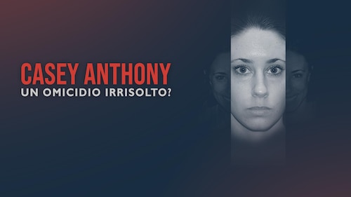 Guarda Casey Anthony: un omicidio irrisolto? | Stagione 1 Episodio 3 ...