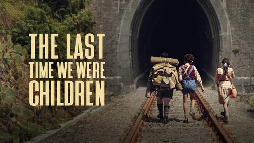 Watch The Last Time We Were Children | HBO Max
